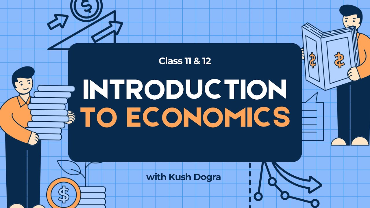 Introduction to Economics for Class 11 & 12 | CBSE/ISC/State Board ...