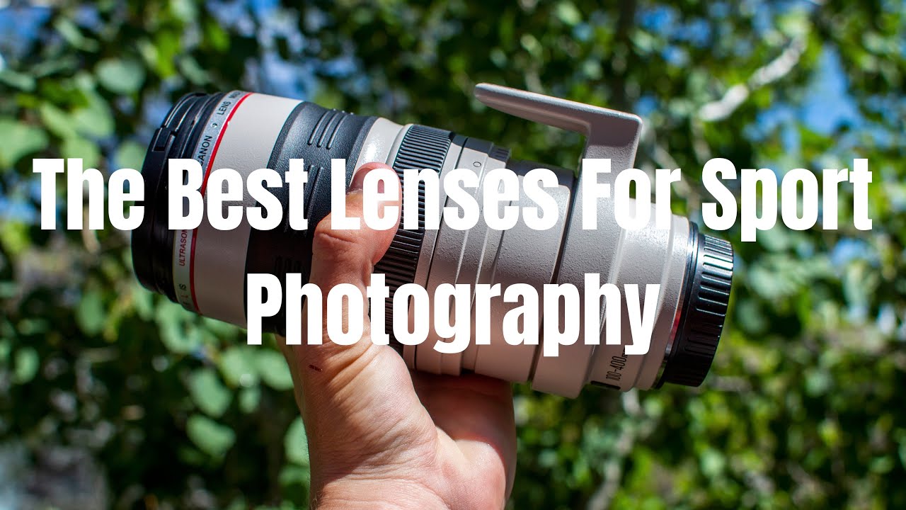 The BEST LENSES you should BUY for Sports Photography - YouTube
