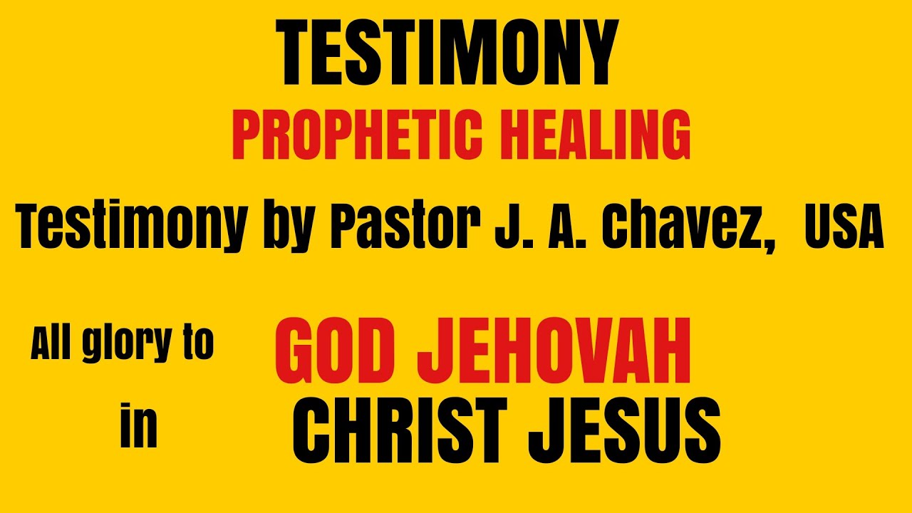 TESTIMONY/PROPHETIC HEALING/LEG HEALED/Testimony of Pastor J.A.Chavaz ...