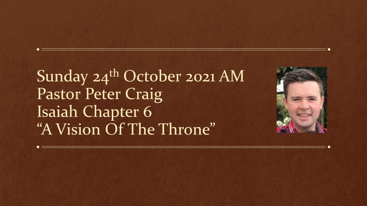 Sunday 24th October 2021 AM Pastor Peter Craig - YouTube