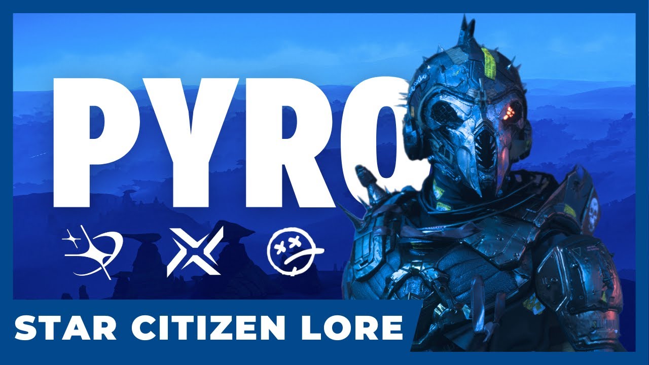 Pyro et ses factions : l’enfer, c’est les autres ! | Star Citizen Lore ...