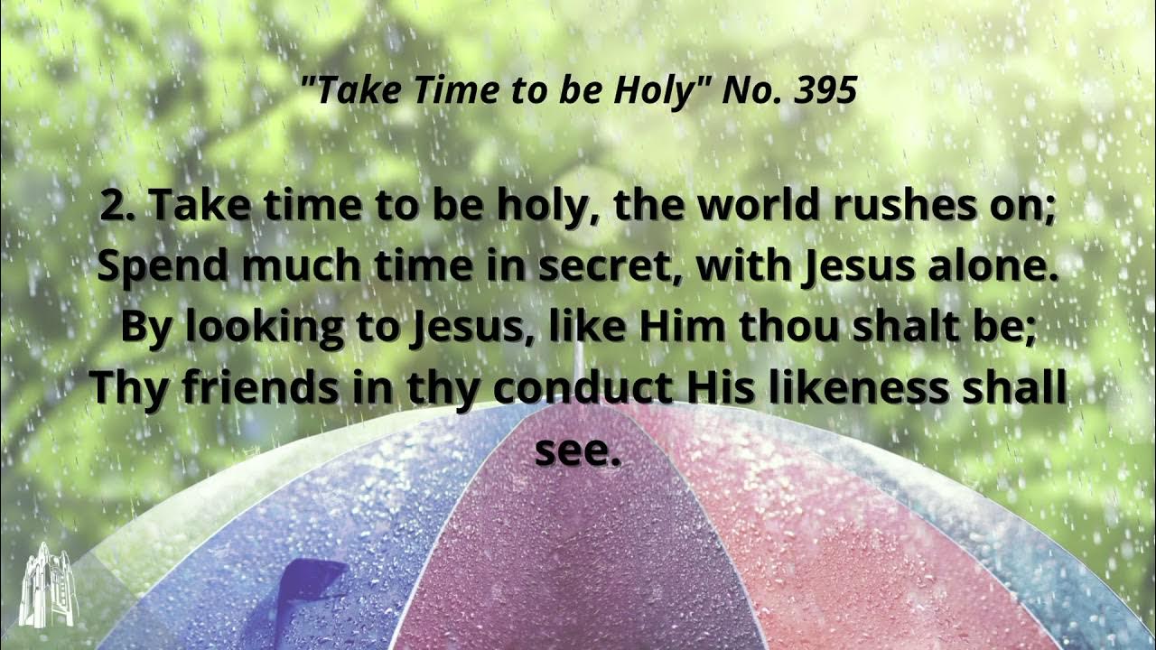 Hymn “Take Time to be Holy” No 395 - YouTube