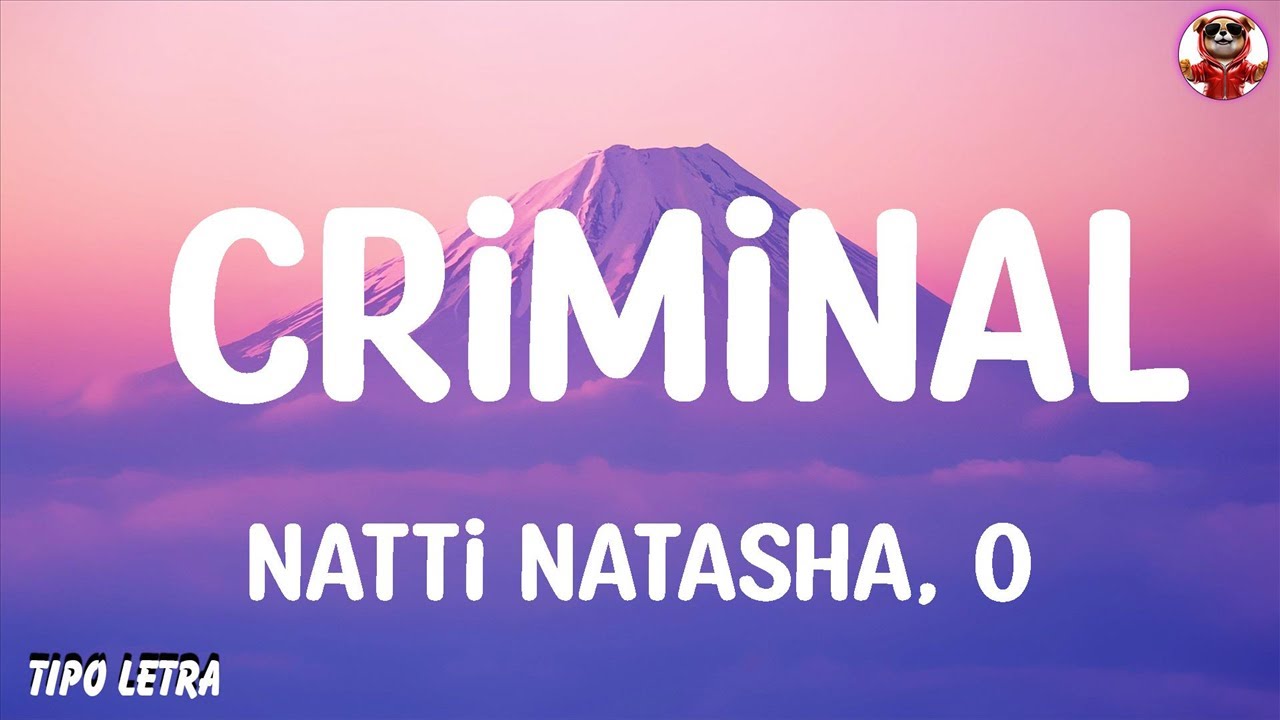Natti Natasha, Ozuna - Criminal (Letra/Lyrics) 🍀Canciones con letra ...