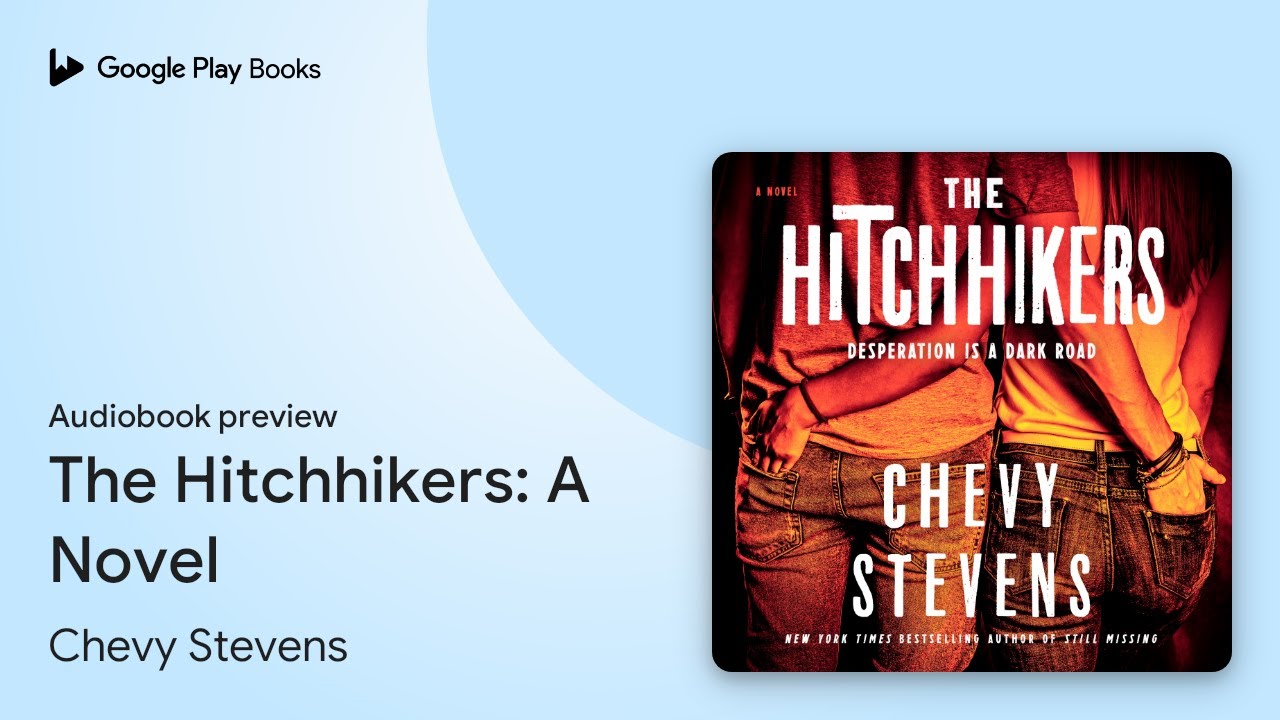 The Hitchhikers: A Novel by Chevy Stevens · Audiobook preview - YouTube