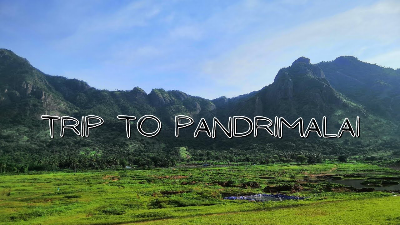 TRIP TO PANDRIMALAI IN LOCKDOWN - YouTube