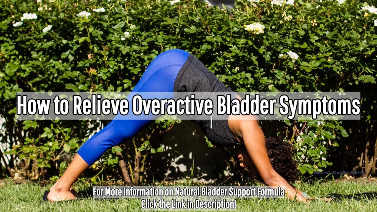 How to Relieve Overactive Bladder Symptoms - YouTube