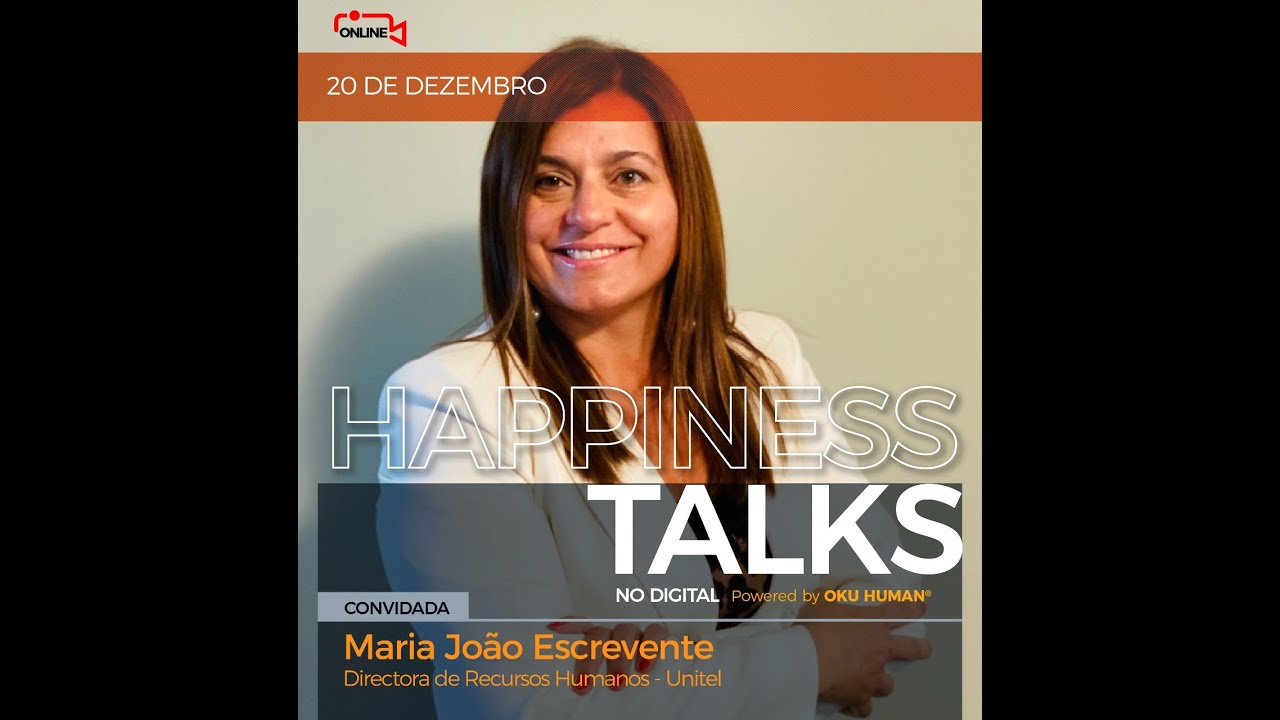 HAPPINESS TALKS (powered by OKU HUMAN®) | 14º Episódio | Maria João Escrevente - YouTube