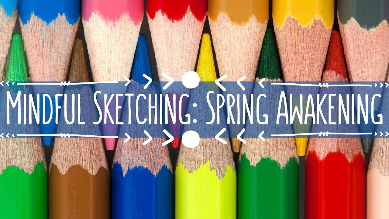 Mindful Sketching: Spring Awakening - YouTube