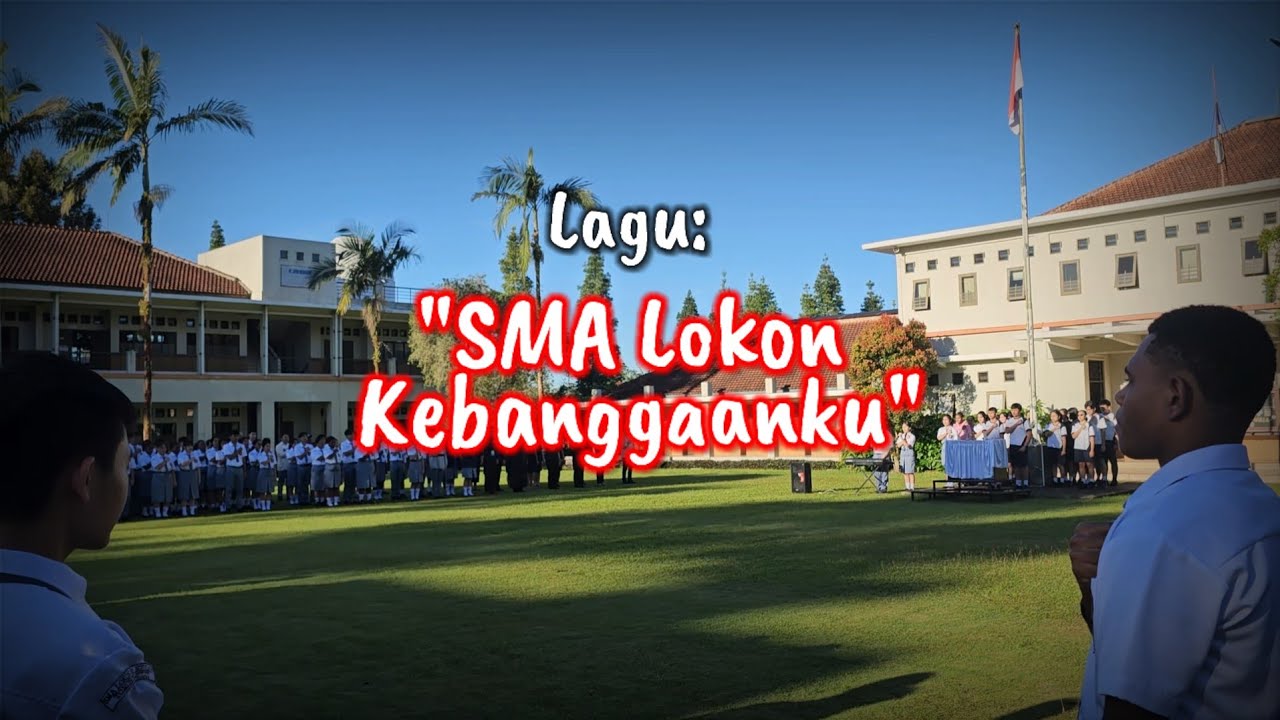 Lagu SMA Lokon Kebanggaanku l Cipt. Jeffry Teleng Guru Lokon - YouTube