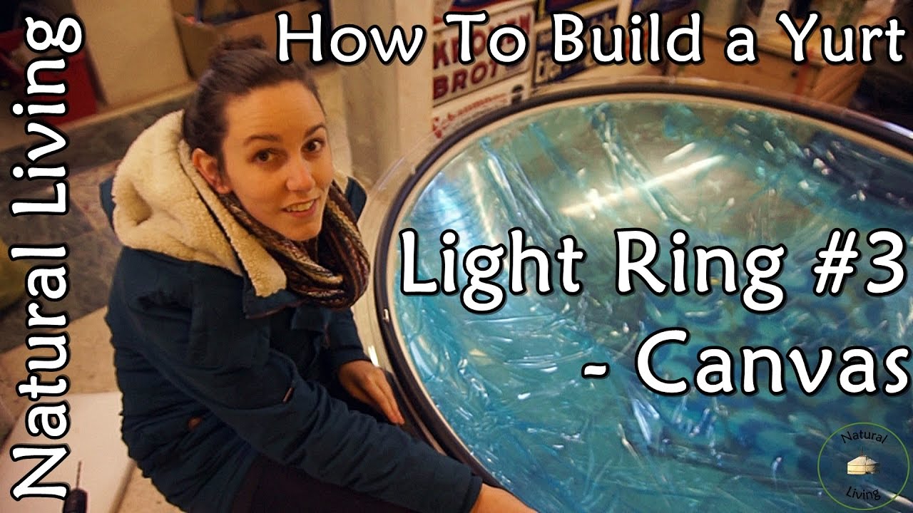 How to Build a Yurt - Light Ring #3 (Canvas) - YouTube