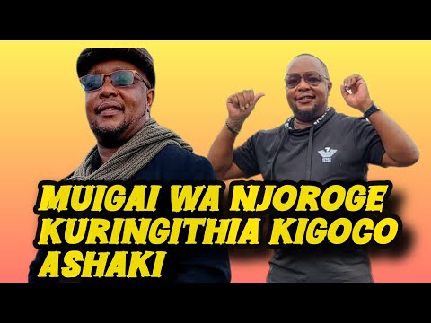 MIONDOKO 😱MUIGAI WA NJOROGE EGUIKA UUH STAGE AKIINA