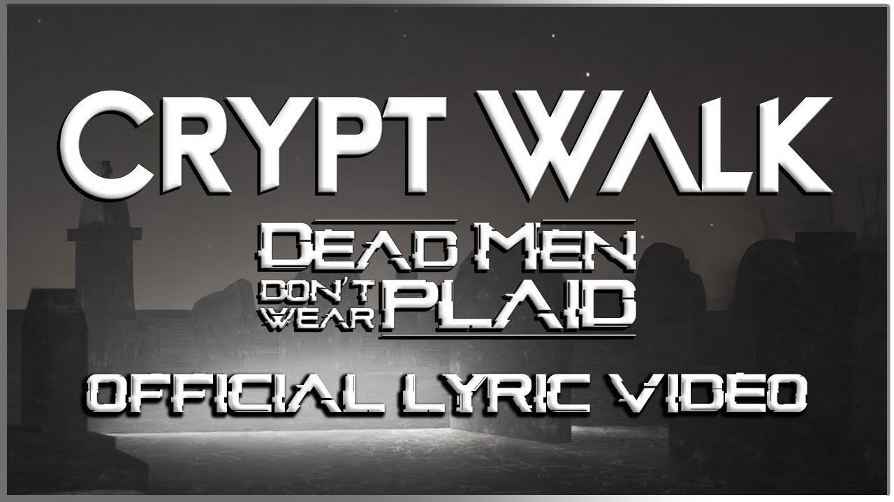 Dead Men Don't Wear Plaid - Crypt Walk (Official Lyric Video) - YouTube