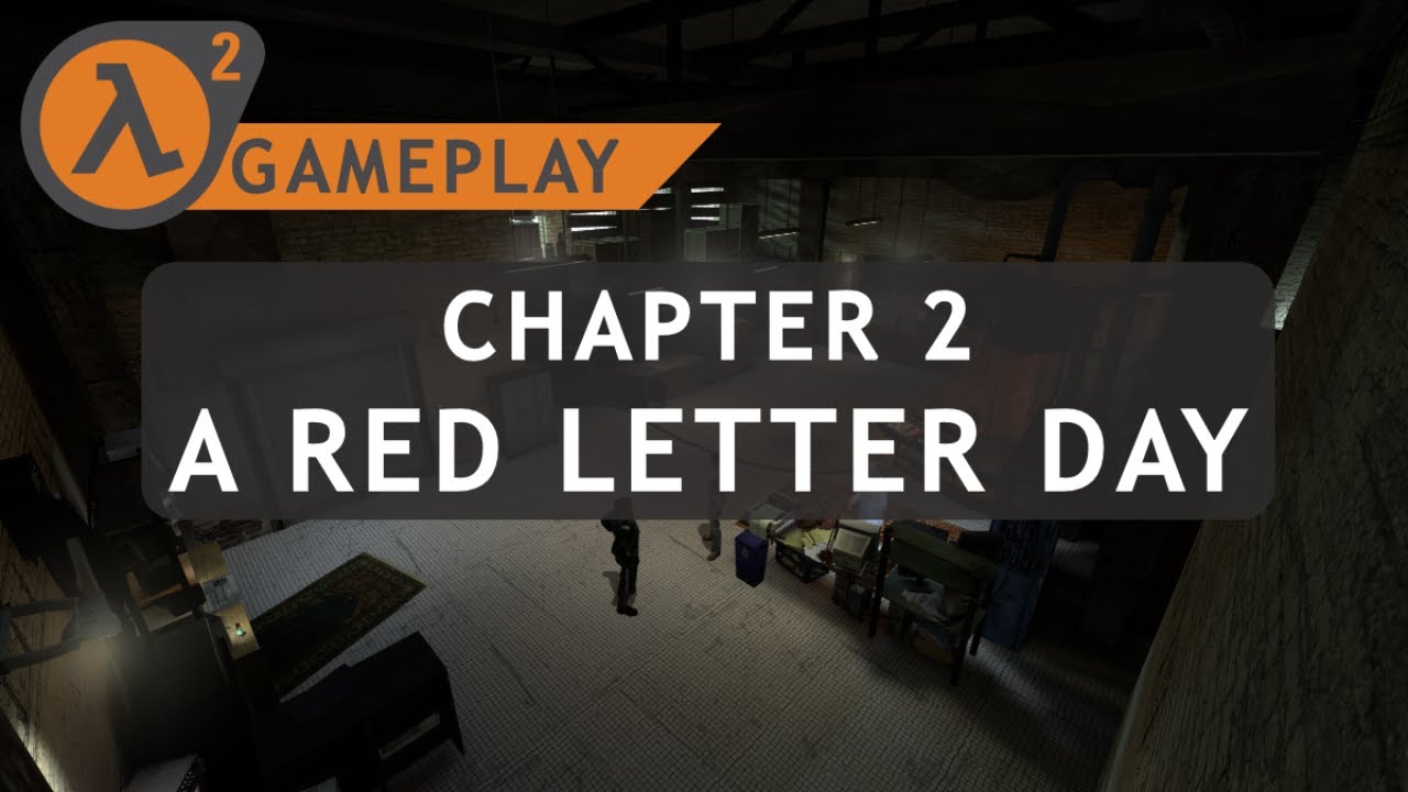 Half-Life 2 - Chapter 2: A Red Letter Day | No Commentary - YouTube