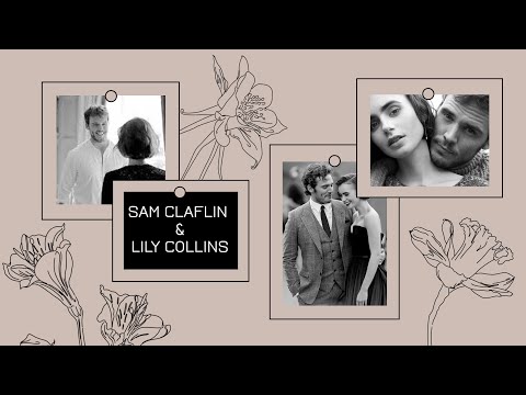 Dreams - Sam Claflin & Lily Collins