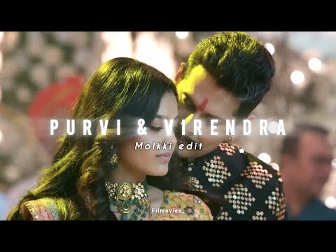 Purvi & Virendra edit | Molkki | Bol Na Halke Halke song