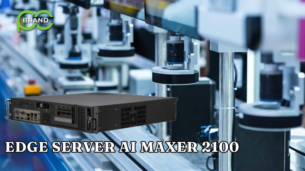 Edge Server AI Maxer 2100 với nền tảng NVIDIA cho giải pháp AI Vision ...