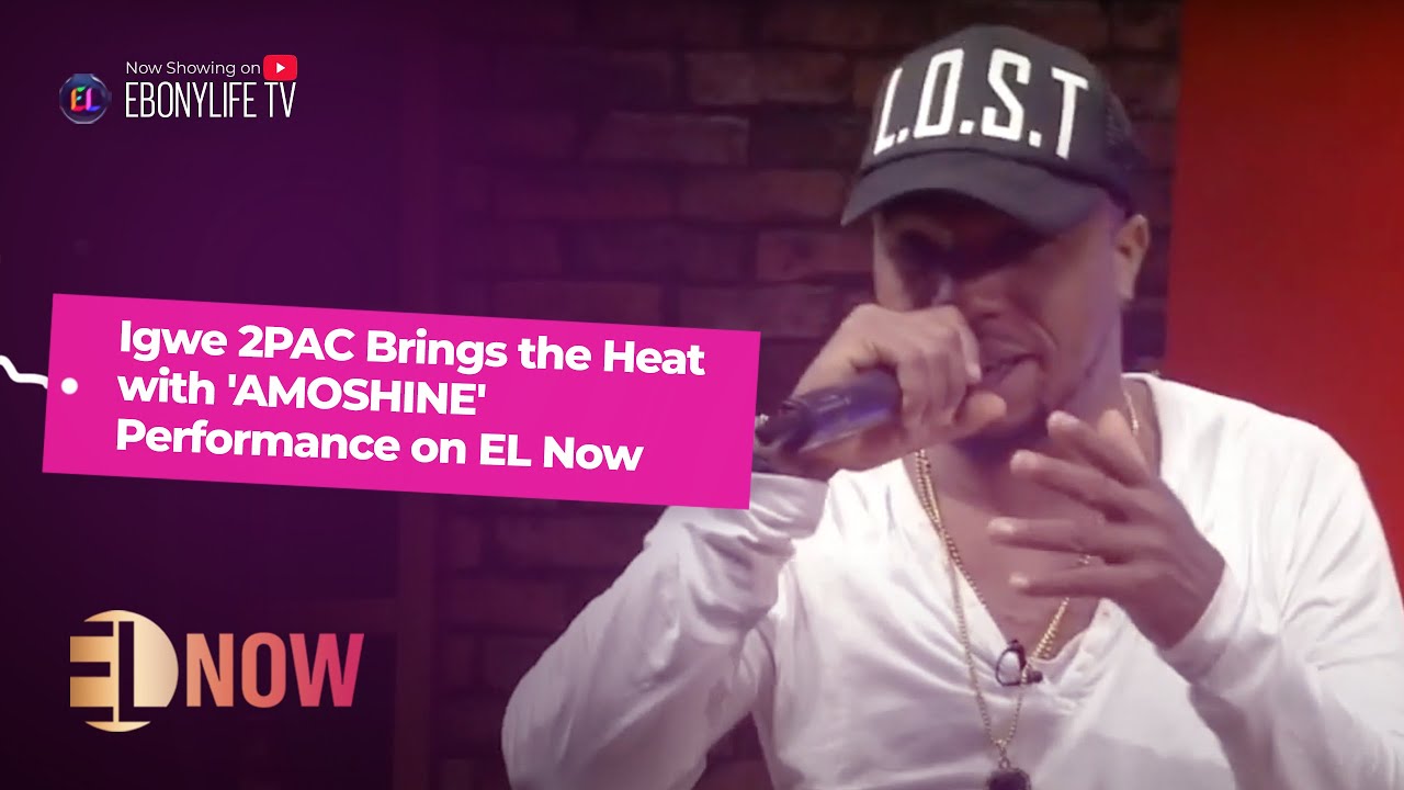 Igwe 2Pac Shuts It Down with ‘Amoshine’ Performance on EL Now! - YouTube