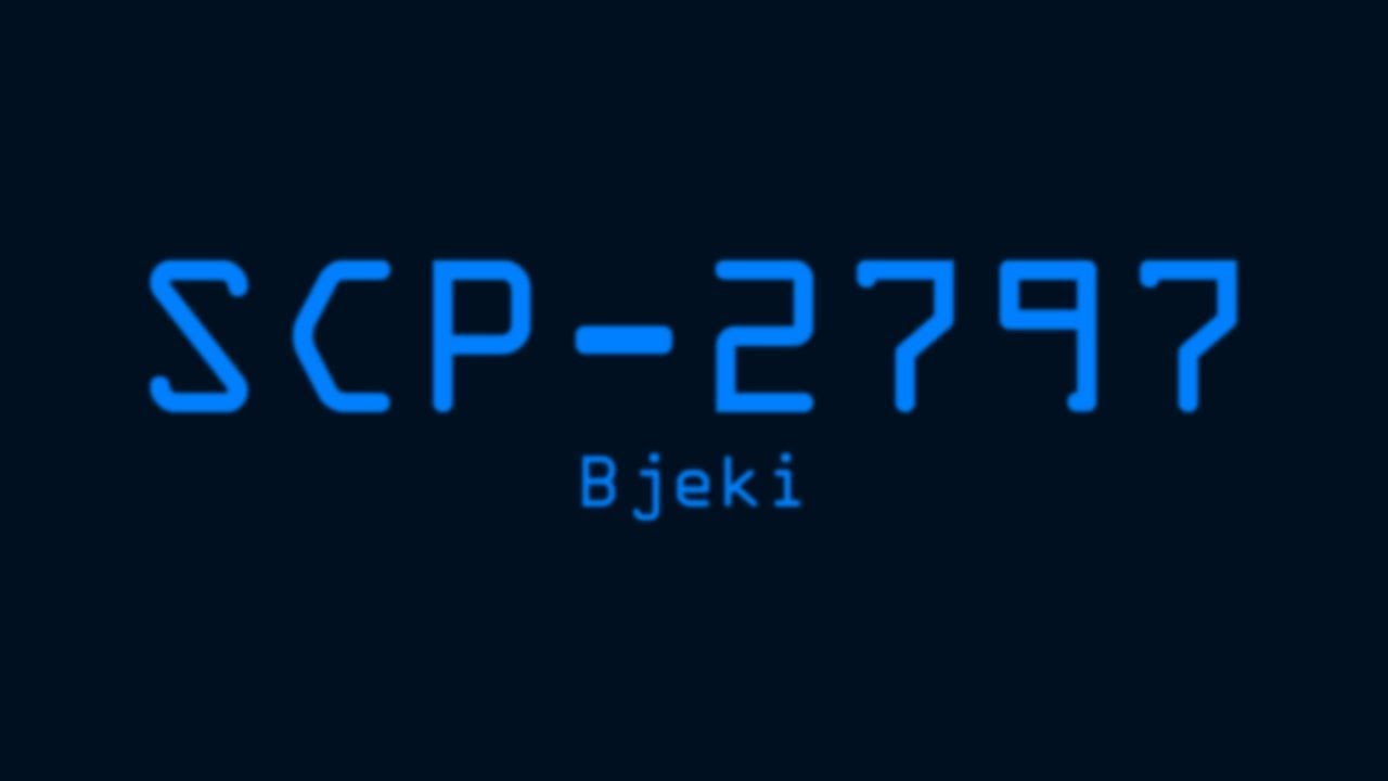 SCP-2797 - Bjeki - YouTube