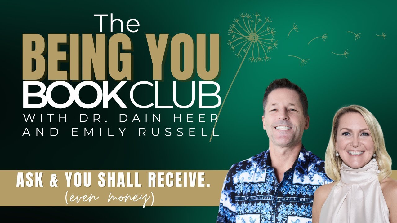 Ask and You Shall Receive (Even Money) | The Being You Book Club with Dr Dain Heer @drdainheer ...
