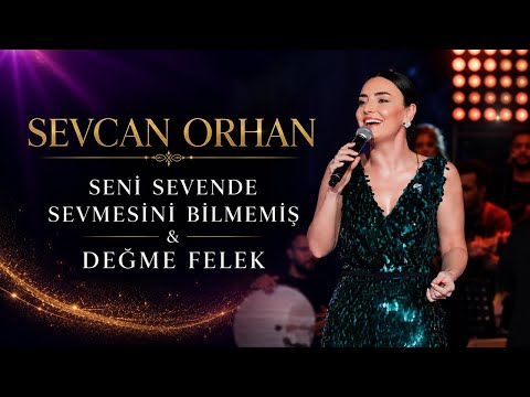 Sevcan Orhan - Seni Sevende Sevmesini Bilmemiş & Değme Felek