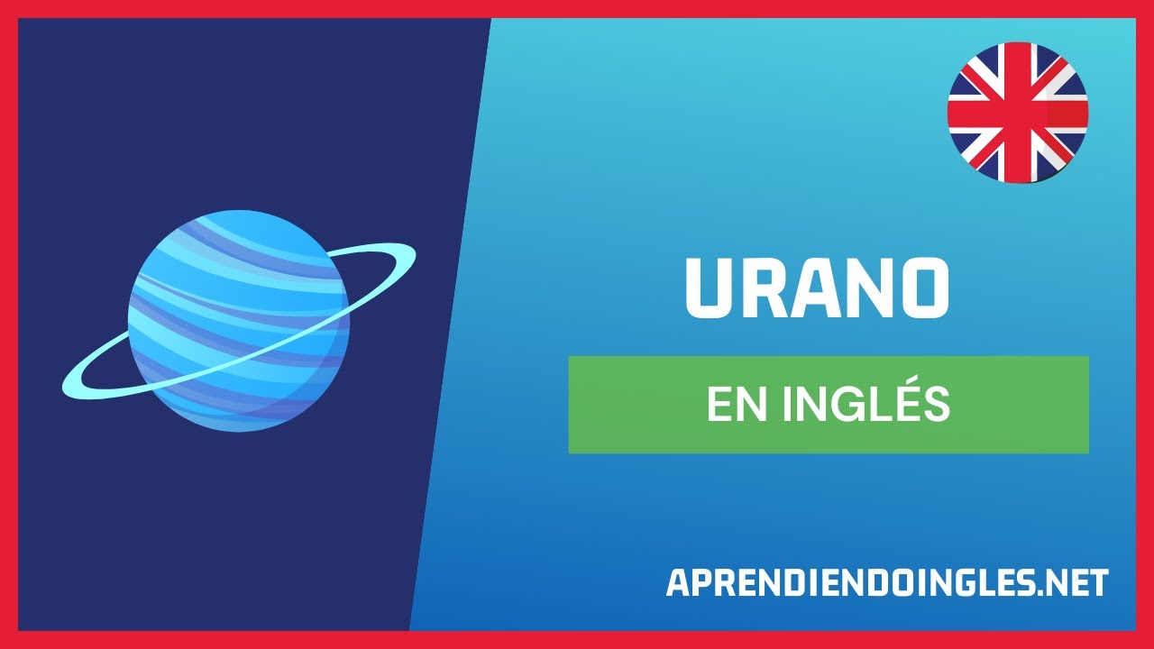 CÓMO se dice URANO en INGLÉS 2023 🚀 APRENDE A ESCRIBIR URANUS ...