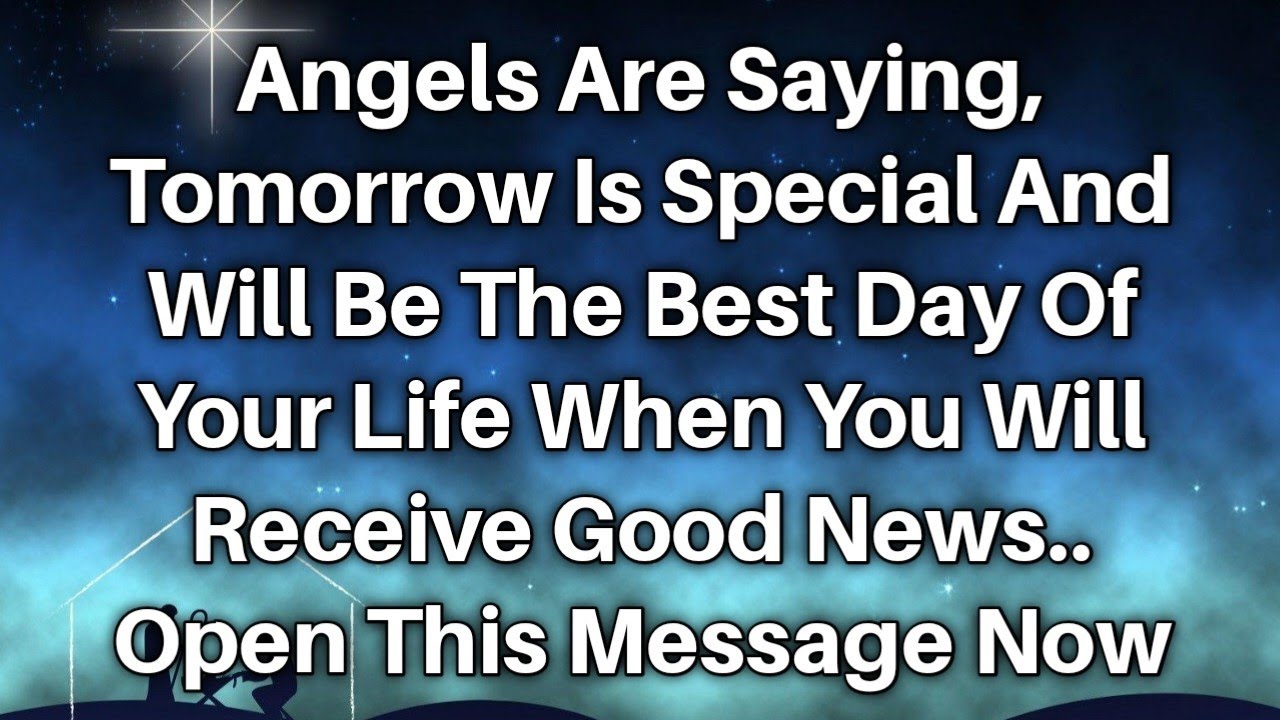🔴Angel Says👉 Tomorrow Is Special And Will Be Best Day Of Your Life..🍀 ...