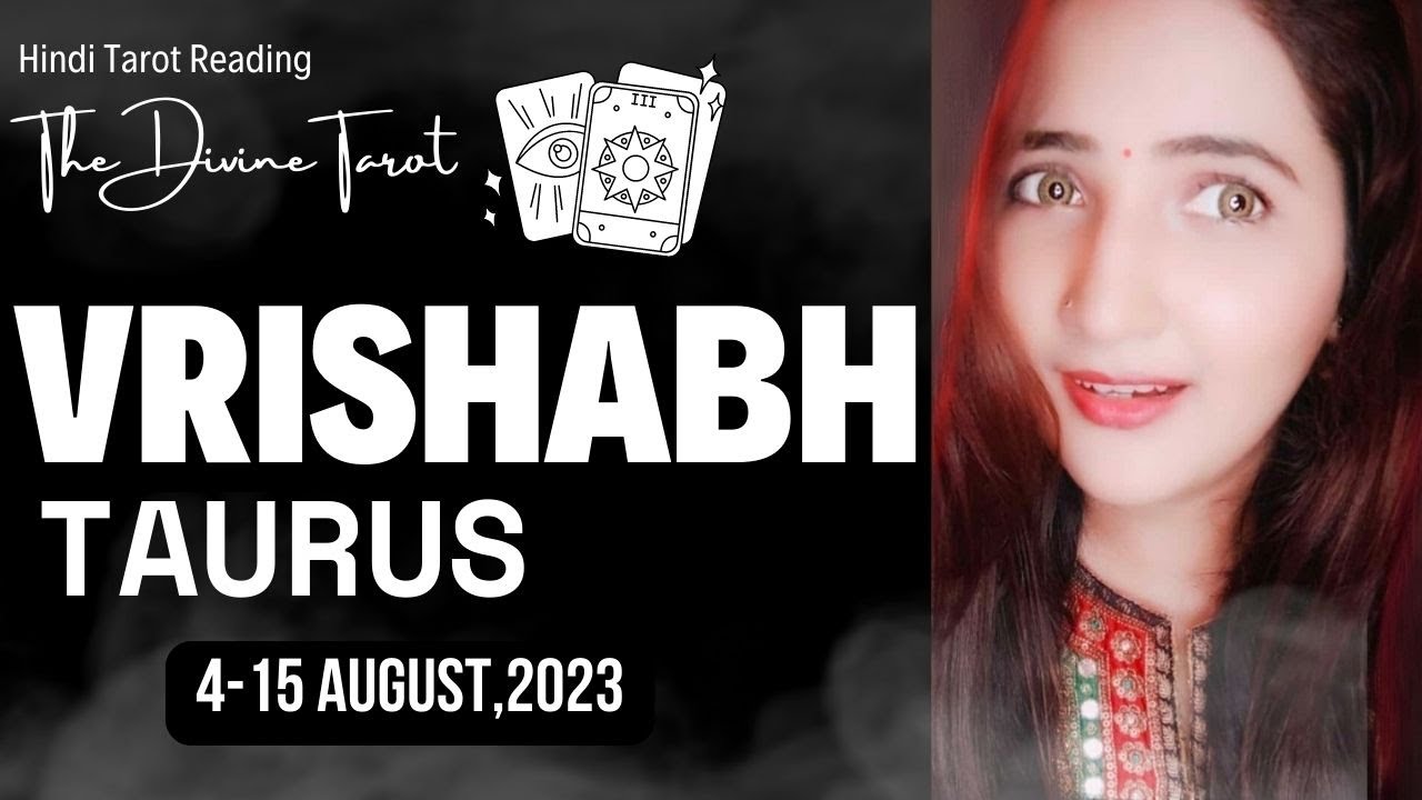 ♉ वृषभ राशि - VRISHABH RASHI - TAURAS RASHI | 4 TO 15 AUGUST | HINDI ...