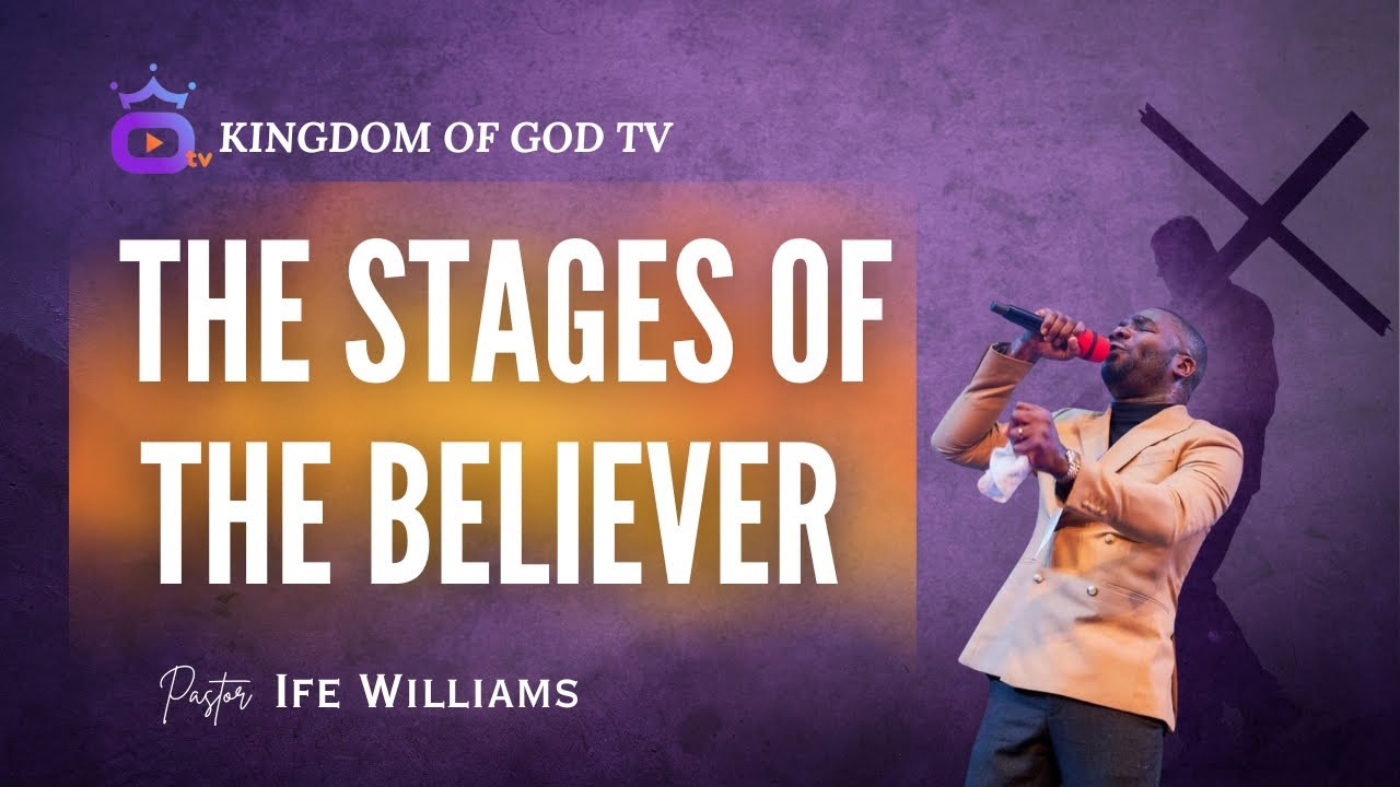 THE STAGES OF A BELIEVER IN CHRIST - YouTube