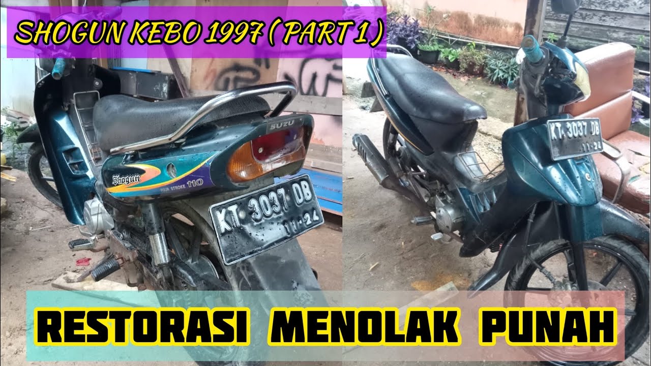 RESTORASI & MODIFIKASI MINIMALIS || SHOGUN KEBO 110 TAHUN 1997 || PART ...