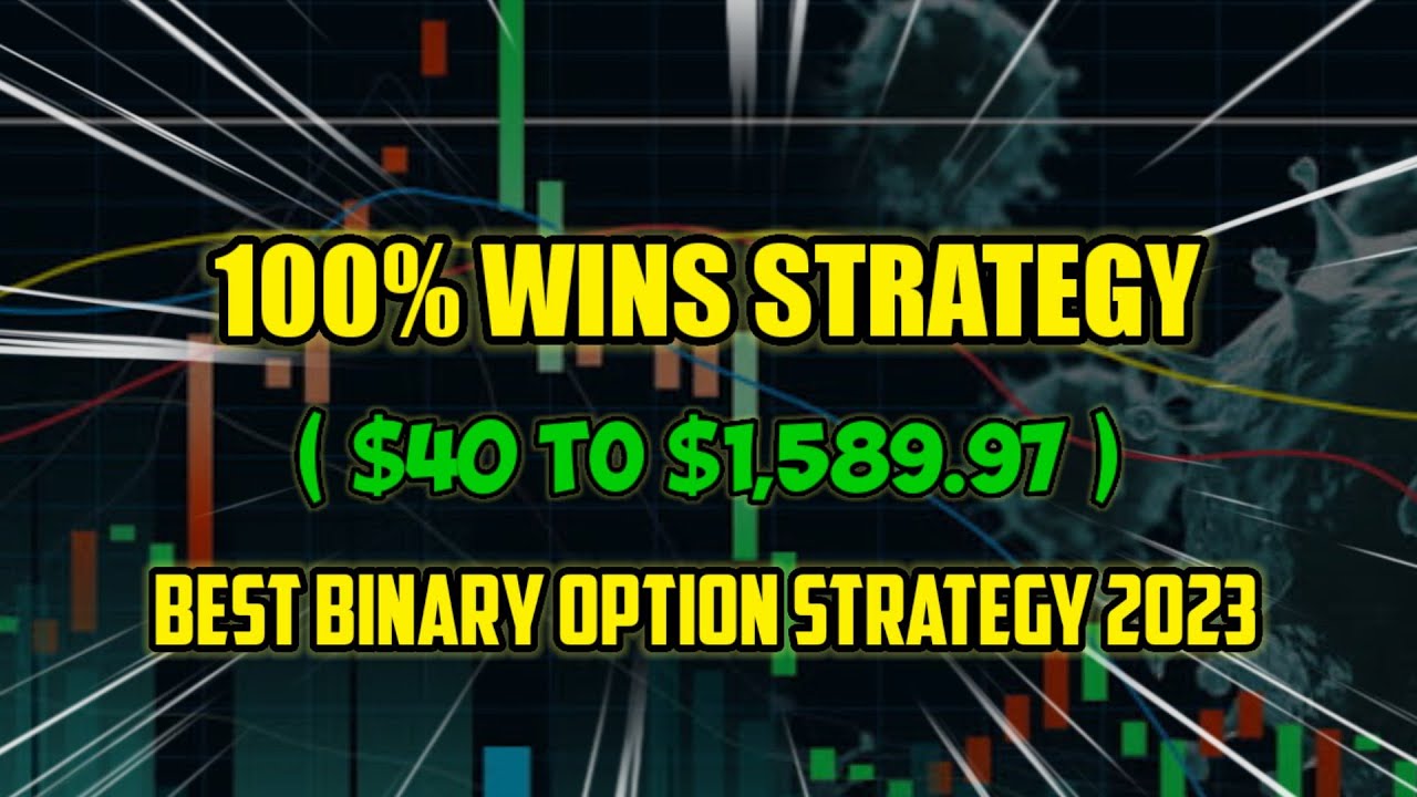 100% Win Strategy - $40 to $1,589.97 - bigh profit every day || best binary option strategy 2023 ...