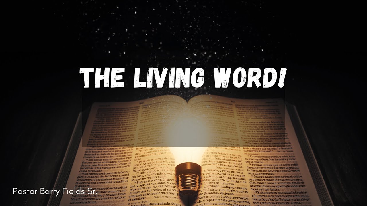 The Living Word - Pastor Barry Fields Sr. - YouTube