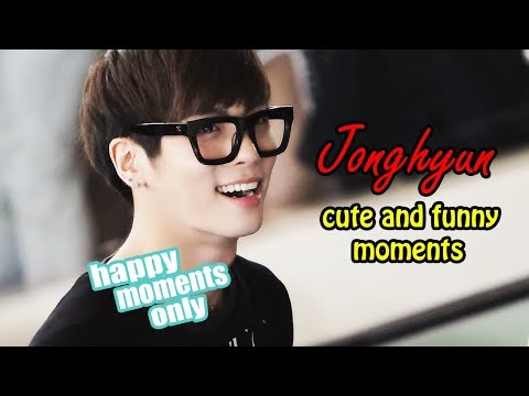JONGHYUN, THAT'S HOW WE'LL REMEMBER YOU (happy moments) ♥