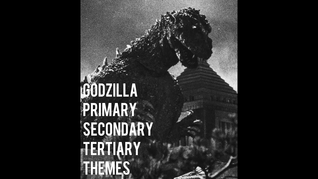 Godzilla: Primary, Secondary, and Tertiary Themes - YouTube