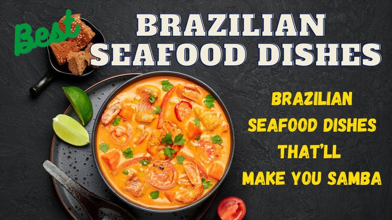 Best Brazilian Seafood Dishes That’ll Make You Samba - YouTube