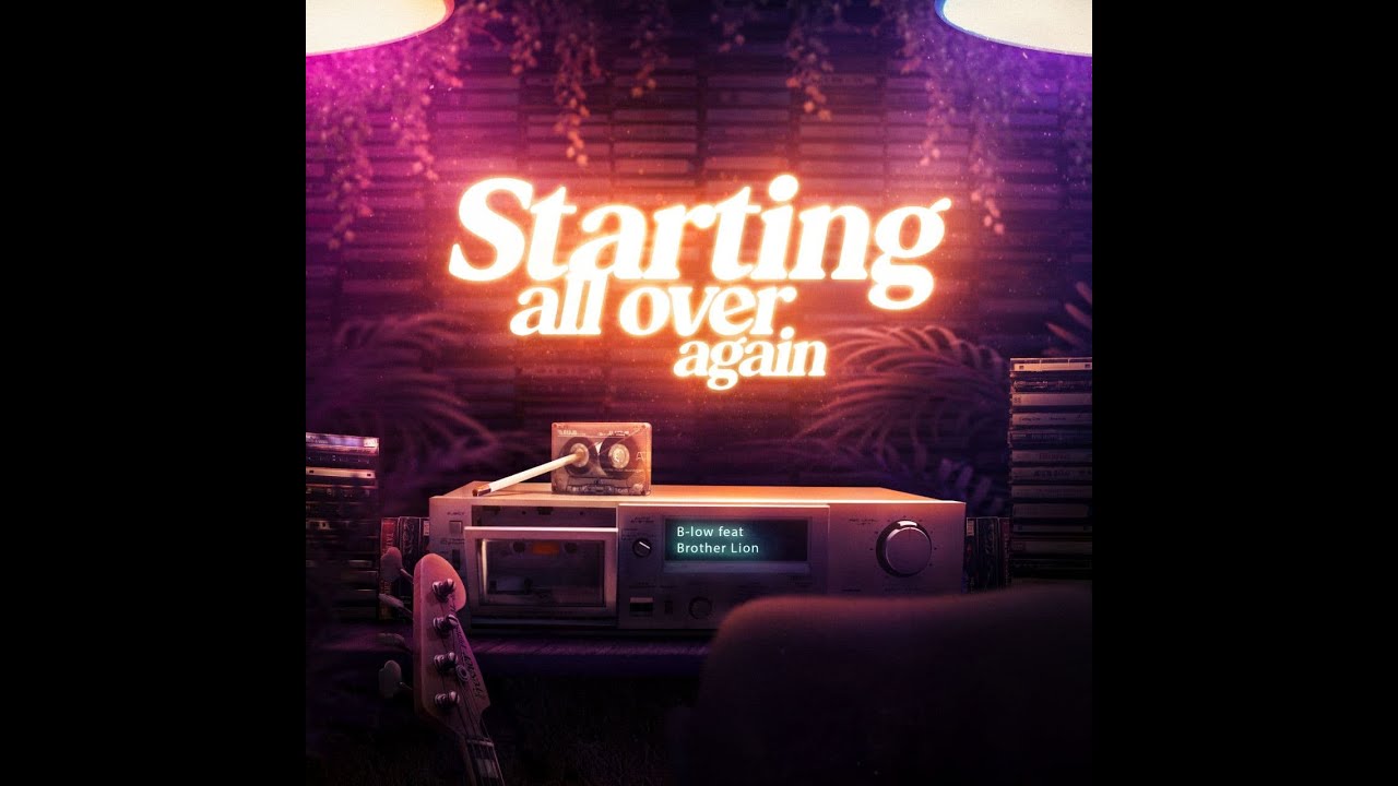 B-LOW Ft.BROTHER LION- Starting all over again- official lyrics video ...