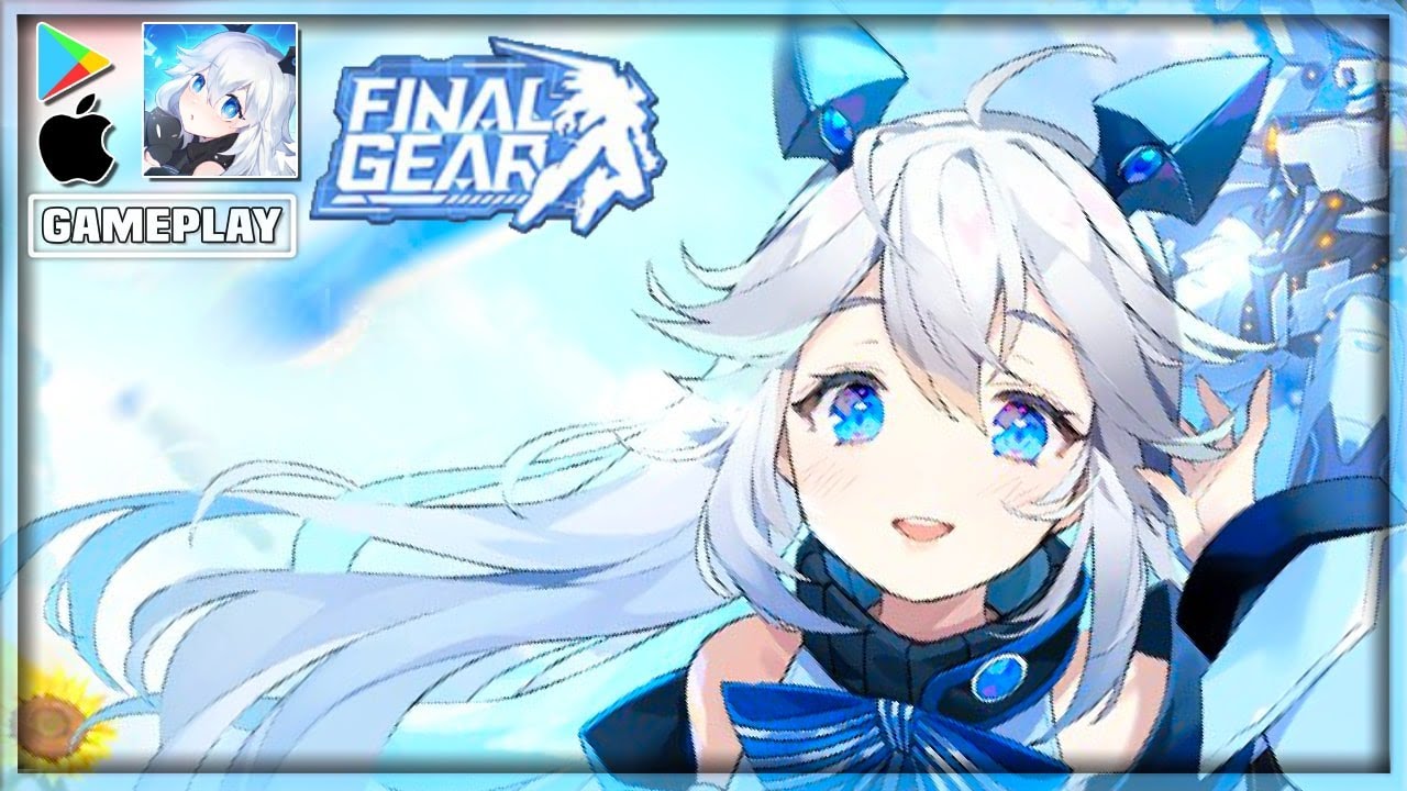 FINAL GEAR Gameplay 🍭 Soft Launch - Mecha Action RPG | Android/iOS ...