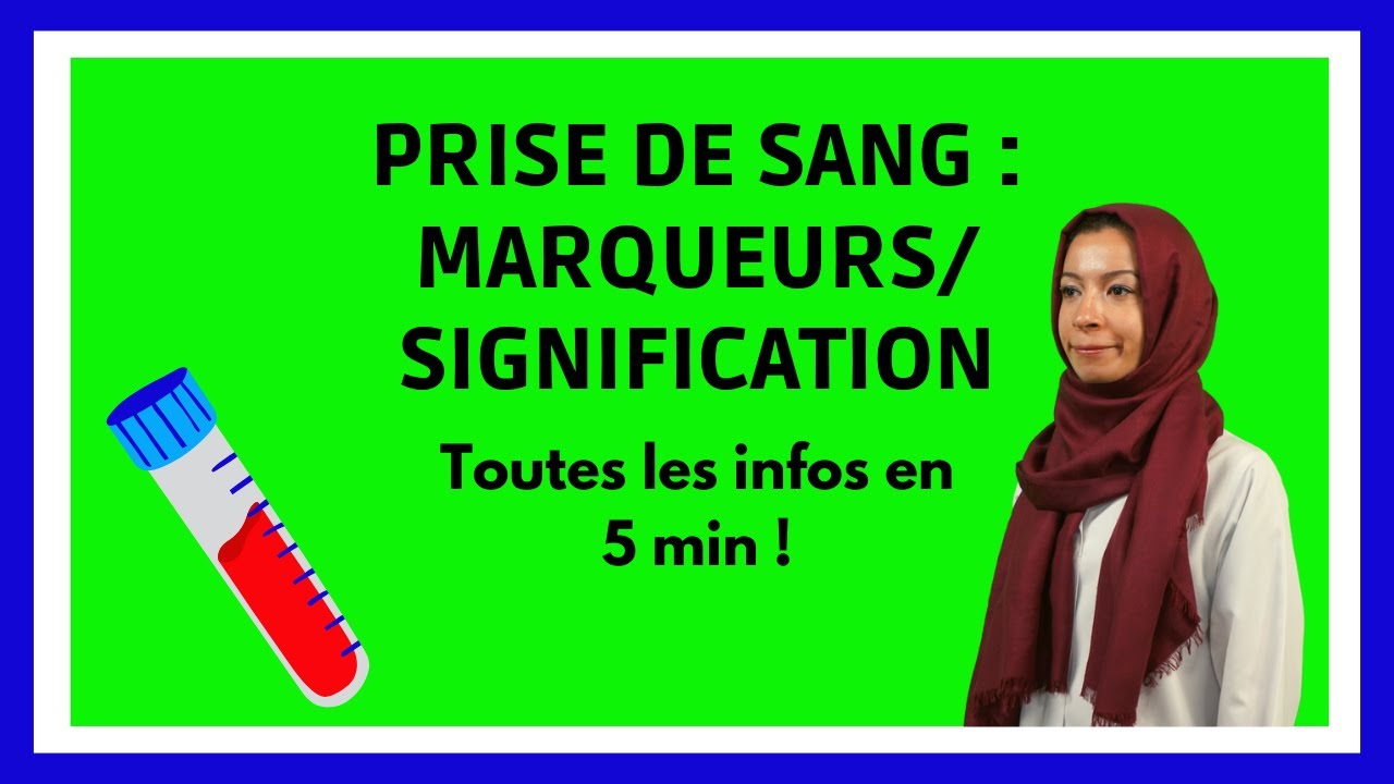 Les 9 principaux MARQUEURS de la PRISE de SANG - YouTube