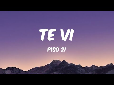 Te Vi - Piso 21 (Letra/Lyrics)