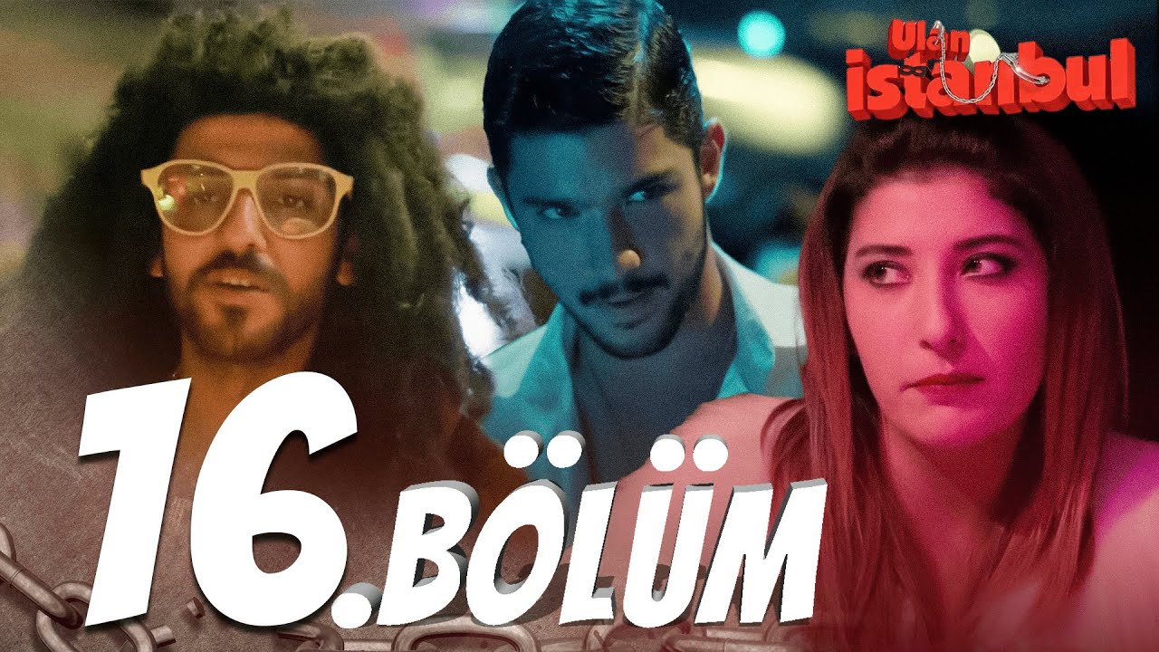 Ulan İstanbul 16. Bölüm - Full Bölüm - YouTube