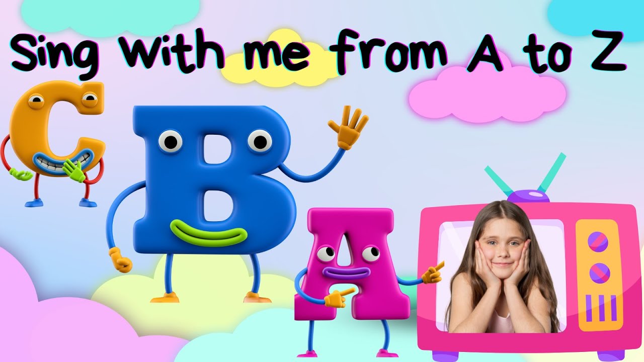 Sing With Me From A To Z | Learn ABC Letters | Basic English Alphabets ...