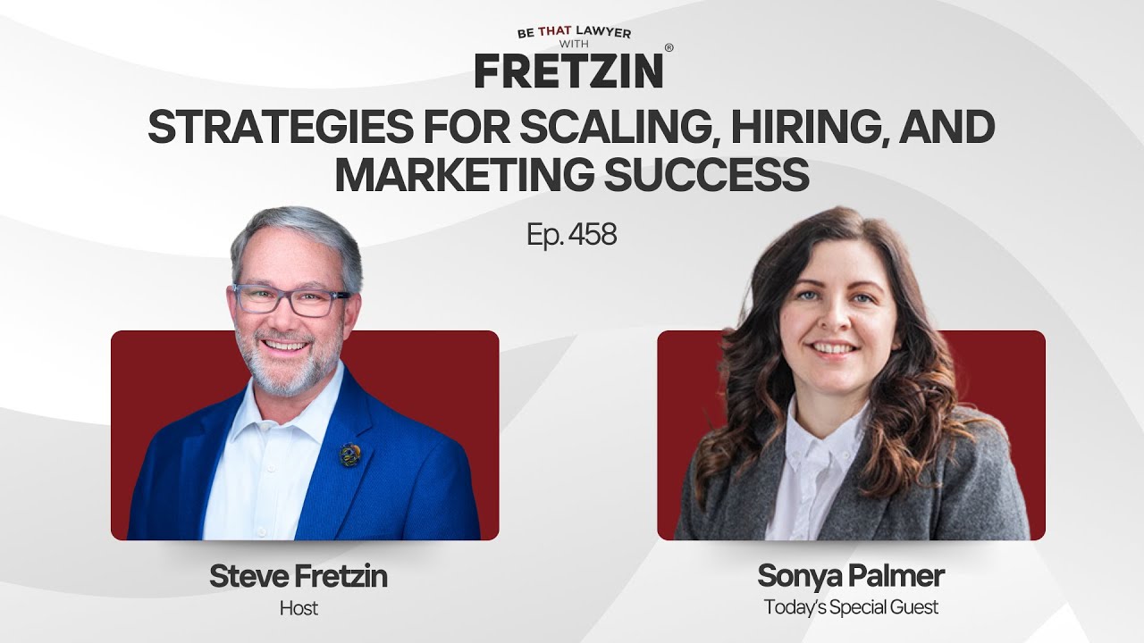 BE THAT LAWYER EP. 458: Strategies for Scaling, Hiring, and Marketing Success with Sonya Palmer ...