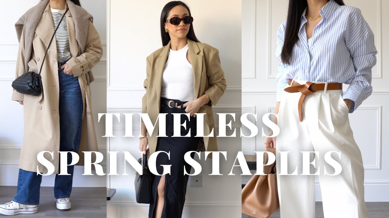SPRING STAPLES | 15 CHIC AND TIMELESS SPRING OUTFITS, LOOKBOOK - YouTube