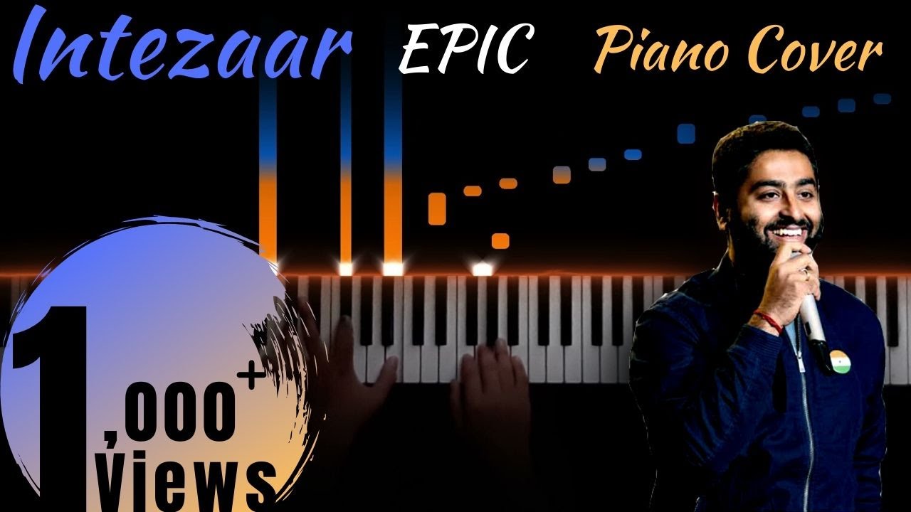 INTEZAAR (2019) || EPIC Piano Cover || Mithoon || Arijit Singh & Asees ...