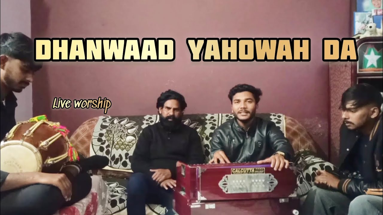 Dhanwaad Yahowah da| Live worship| Worshiper Akash masih, Lyricist ...