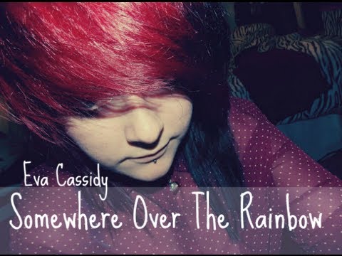 Somewhere Over The Rainbow - Eva Cassidy (Cover)