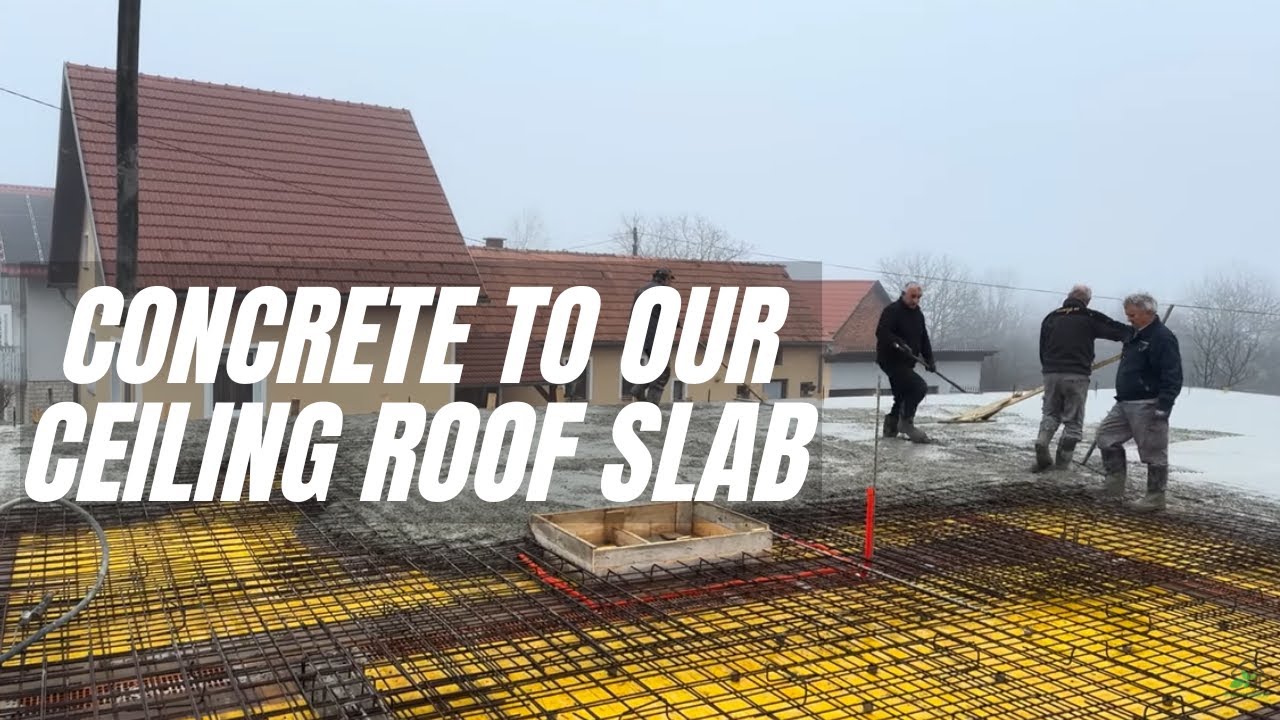 Concrete to our ceiling roof slab | My Croatian Homestead - YouTube