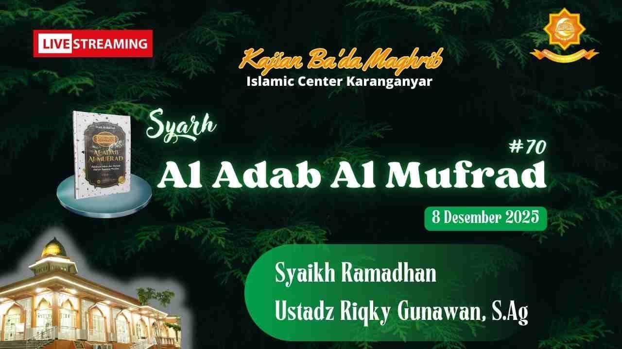 [LIVE] Syarh Al Adab Al Mufrad #70 | Syaikh Ramadhan & Ustadz Riqky ...