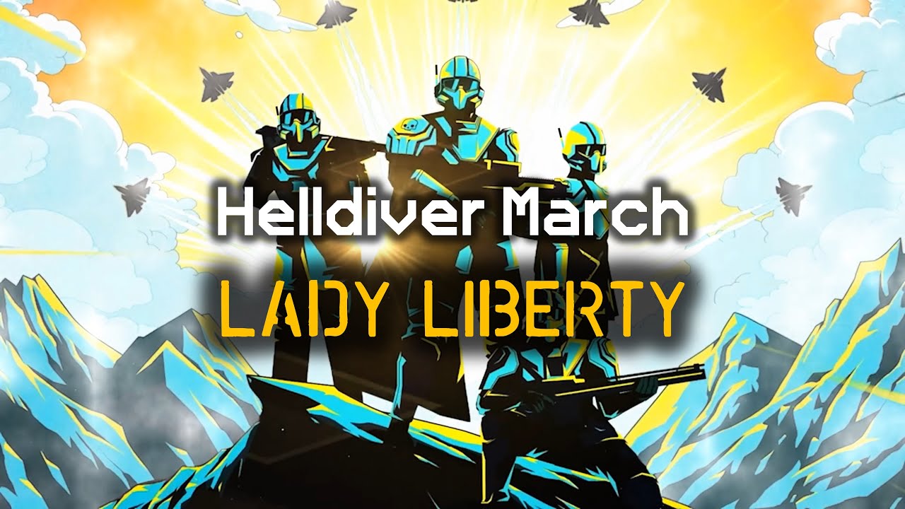 Lady Liberty - Helldiver Marching Song | Democratic Marching Cadence ...