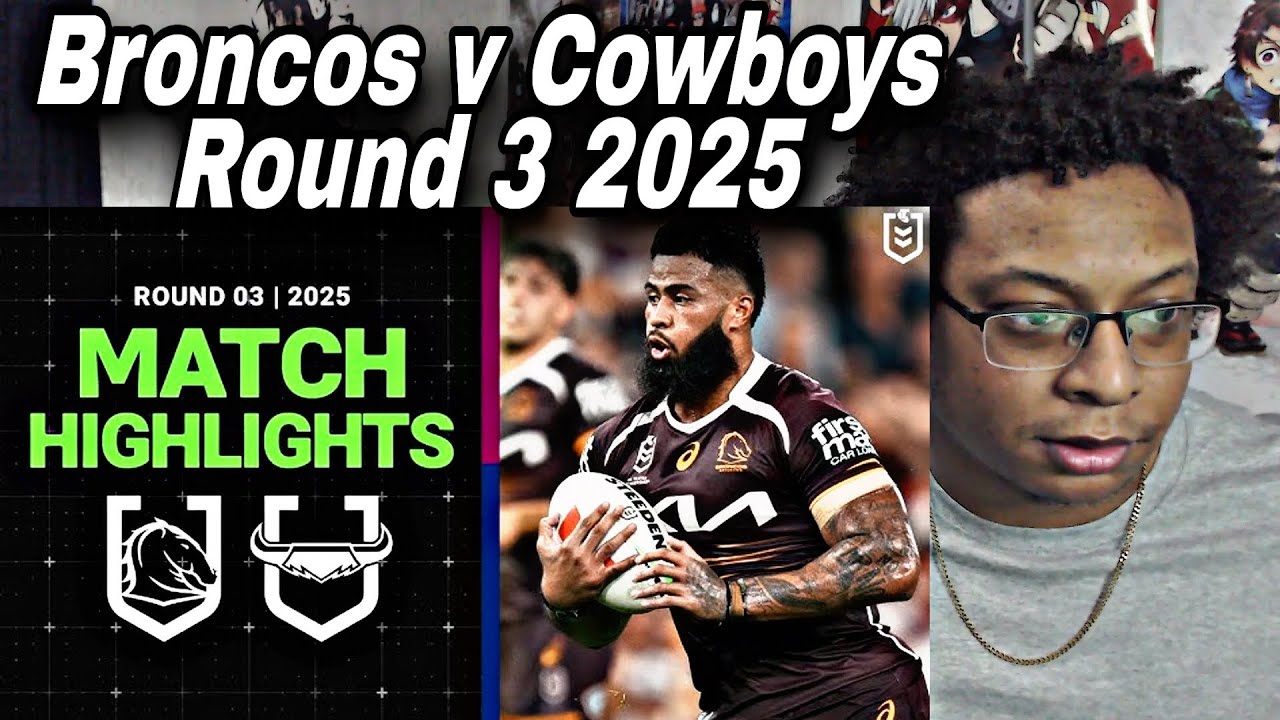 NRL Match Highlights 2025 | Broncos v Cowboys | Round 3 REACTION - YouTube