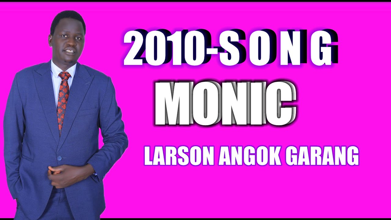 Monic - Larson Angok Garang - South Sudan Music - YouTube